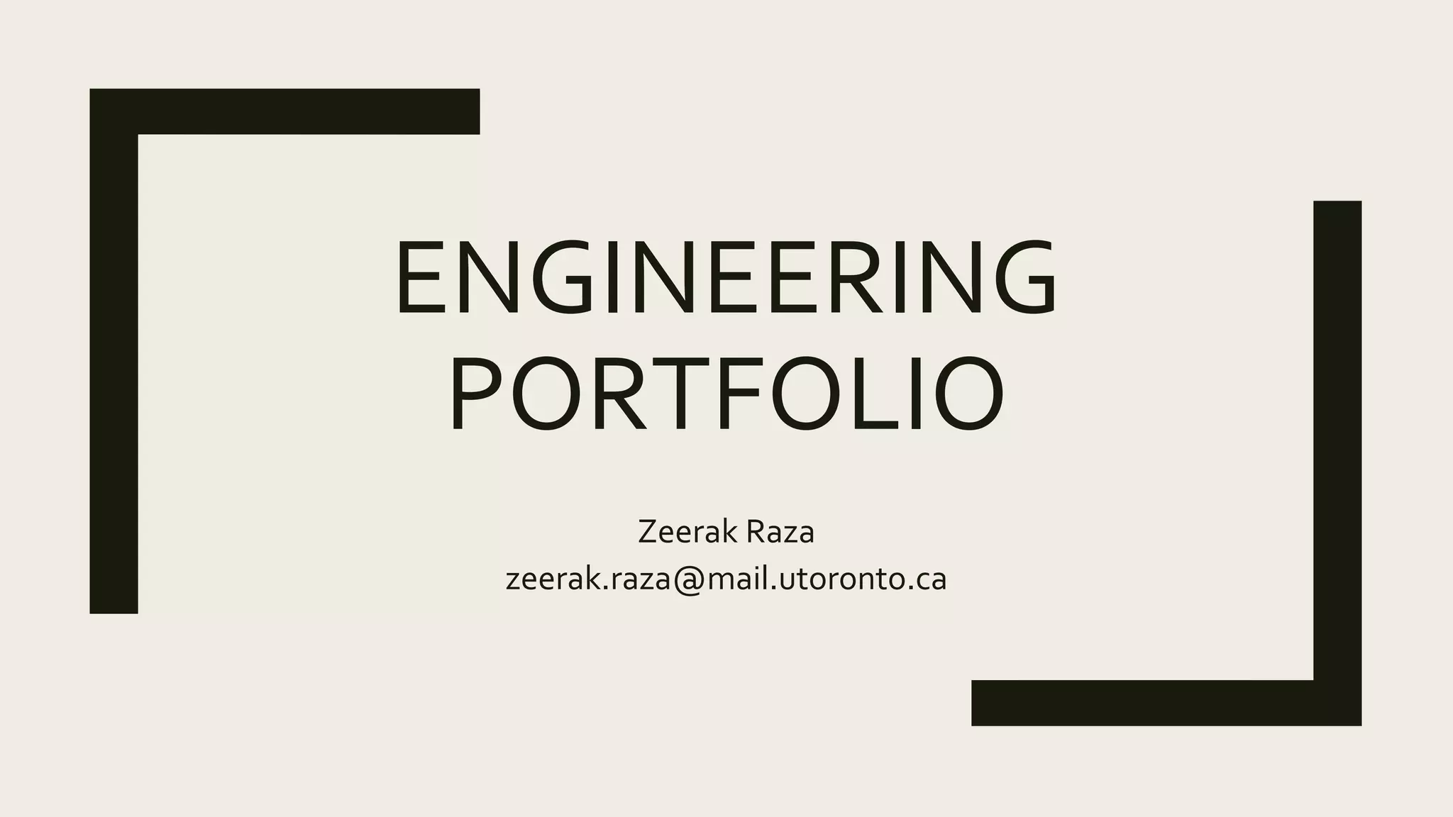 Zeerak Raza - Engineering Portfolio | PPT