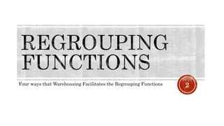Regrouping Functions of Warehouse | PPTX
