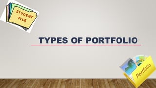 Types of Portfolio | PPTX | Education