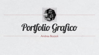 Portfolio Grafico_Andrea Bozzoli | PPT