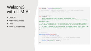 WelsonJS with LLM AI • ChatGPT • Anthropic/Claude • Groq • More LLM services  