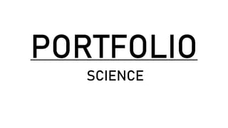 PORTFOLIO SCIENCE.pptx for science Holiday Homework | PPTX