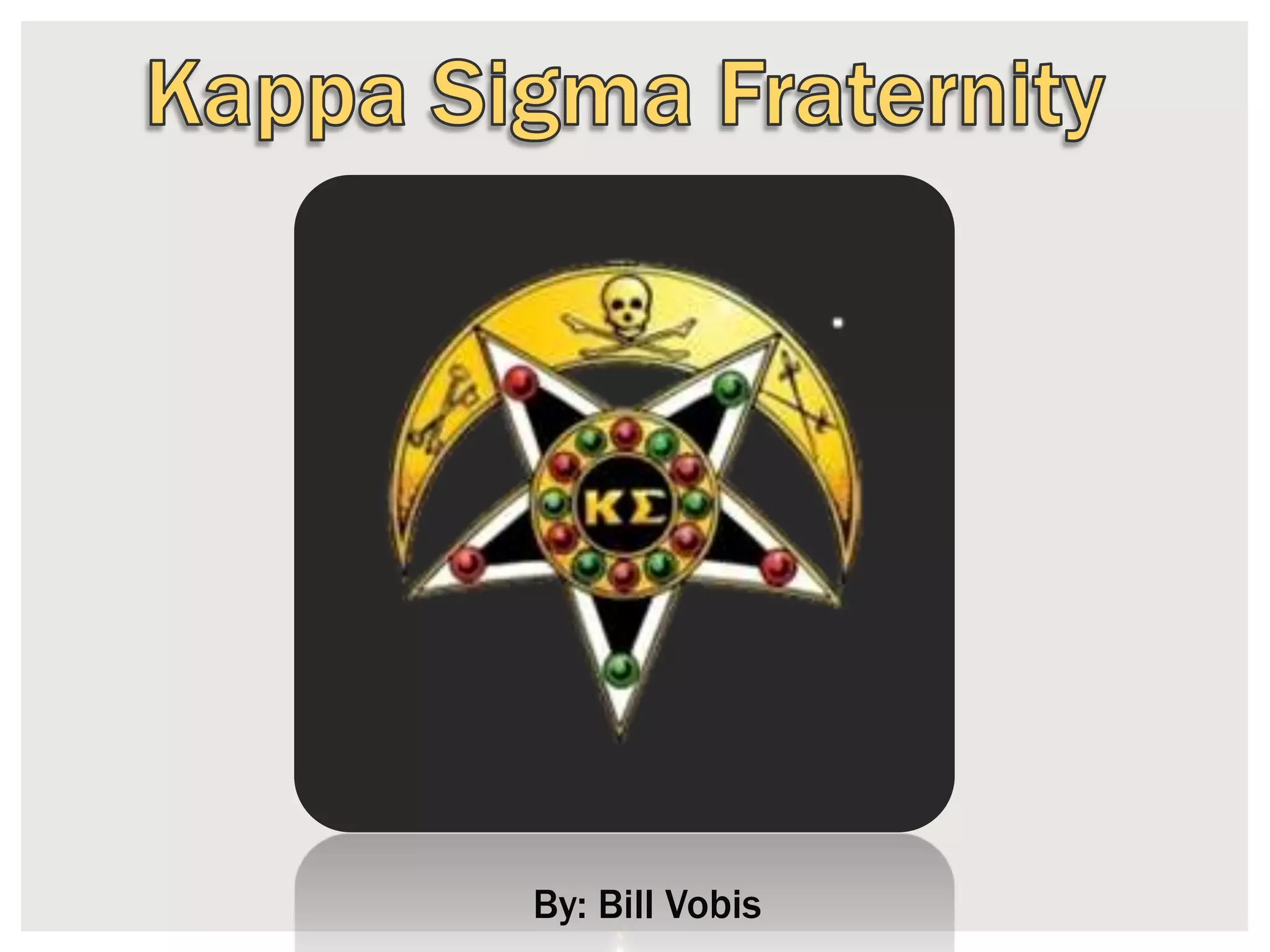 Why Kappa Sigma? | PPT