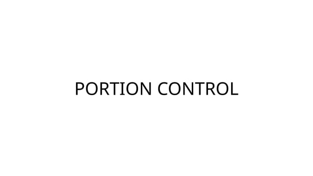 PORTION CONTROL POWERPOINT PRESENTATION 2024 | PPT