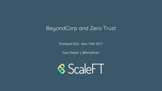 BeyondCorp and Zero Trust | PDF
