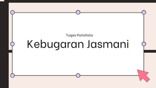 Portofolio Kebugaran Jasmani.pptx