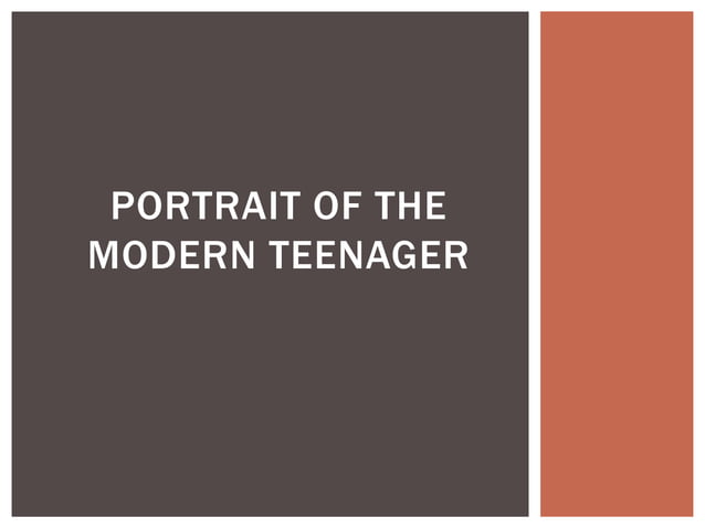 Portrait of the modern teenager | PPT