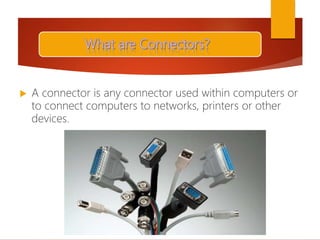 Ports and Connectors | PPTX | Computer Peripherals | Computing
