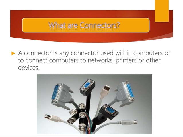 Ports and Connectors | PPTX | Computer Peripherals | Computing