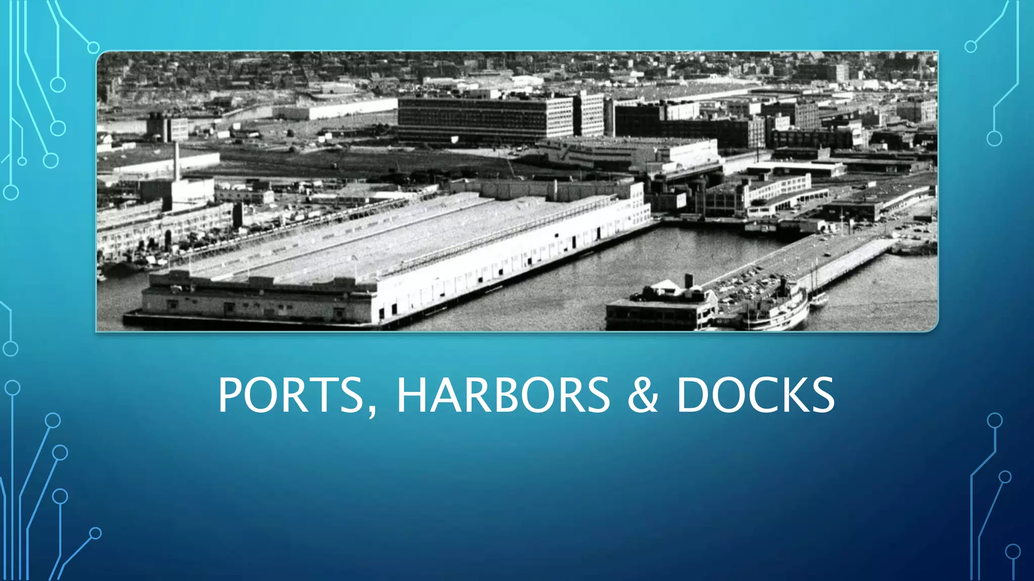 Ports, Harbours & Docks.pptx