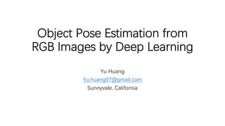 Pose estimation from RGB images by deep learning | PPT