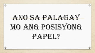 Posisyong Papel.Filipino sa Piling Larang pptx | PPTX