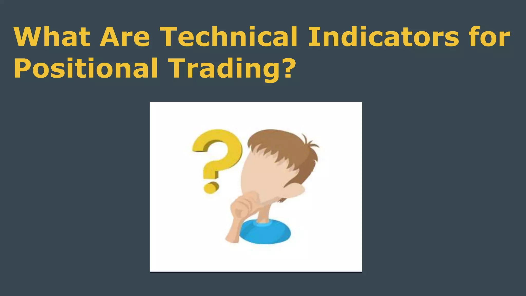 Positional trading and its technical indicators | PPTX