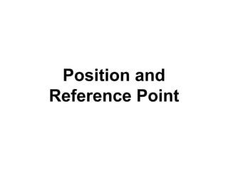Position and reference point | PPTX