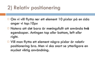 Positionering i Css | PPT | Cameras and Camcorders | Consumer Electronics