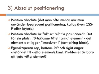Positionering i Css | PPT | Cameras and Camcorders | Consumer Electronics