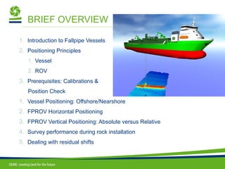 Positioning challenges on fallpipe vessels | PPT