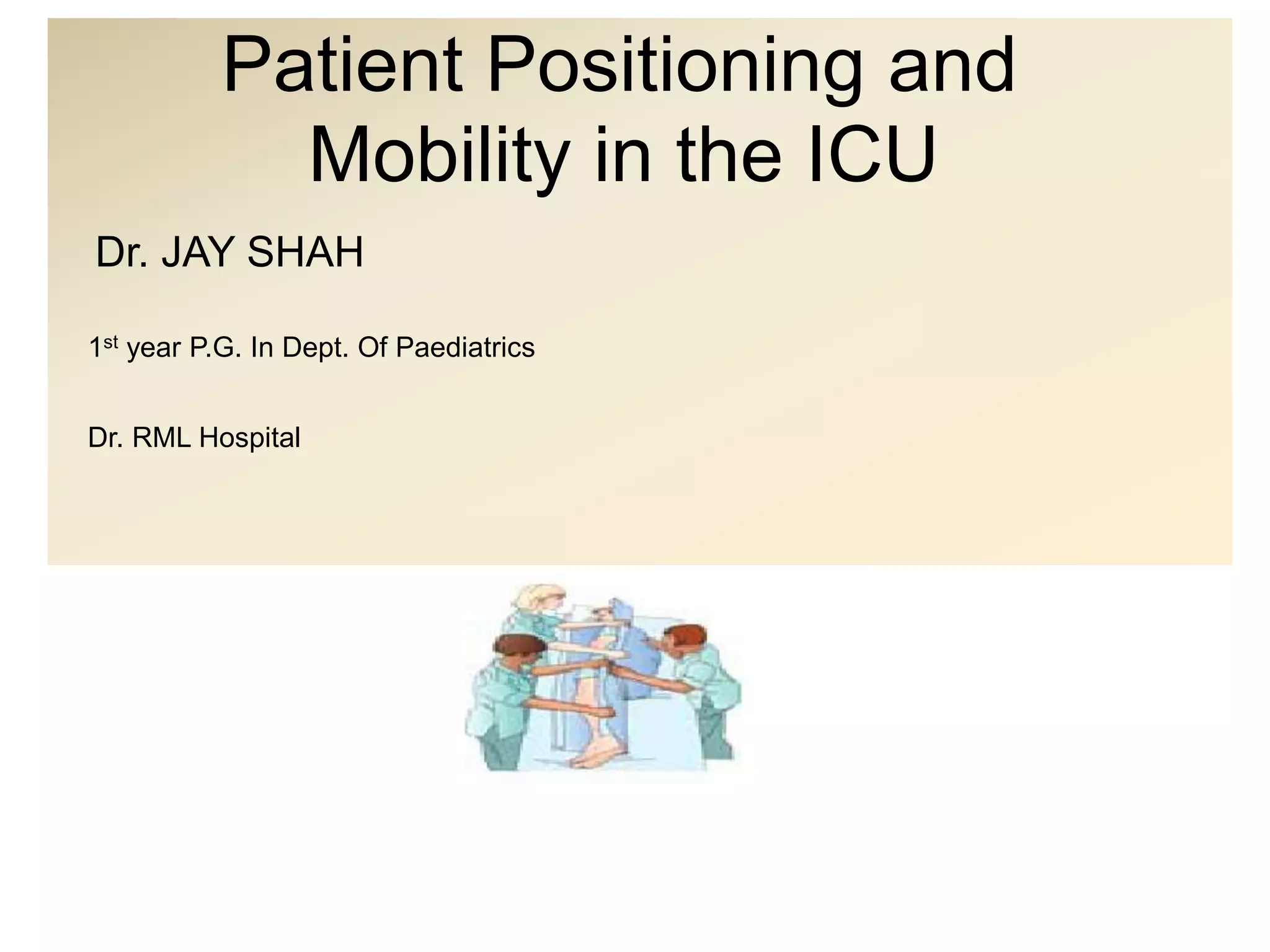 Positioning in icu by dr.jay shah | PPTX