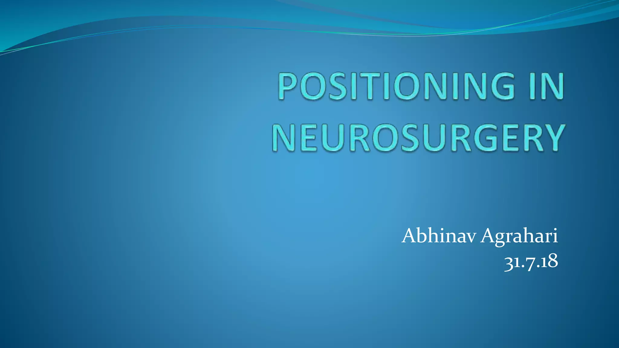 Positioning in neurosurgery | PPTX