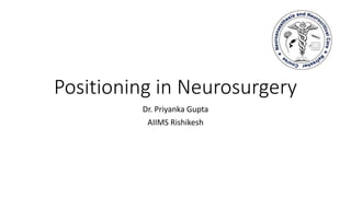 Positioning neurosurgery | PPTX