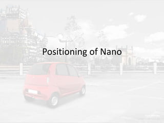 Positioning of TATA Nano | PPTX
