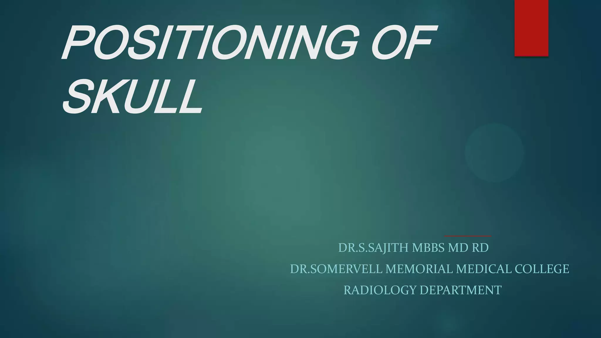 Positioning of skull | PPTX