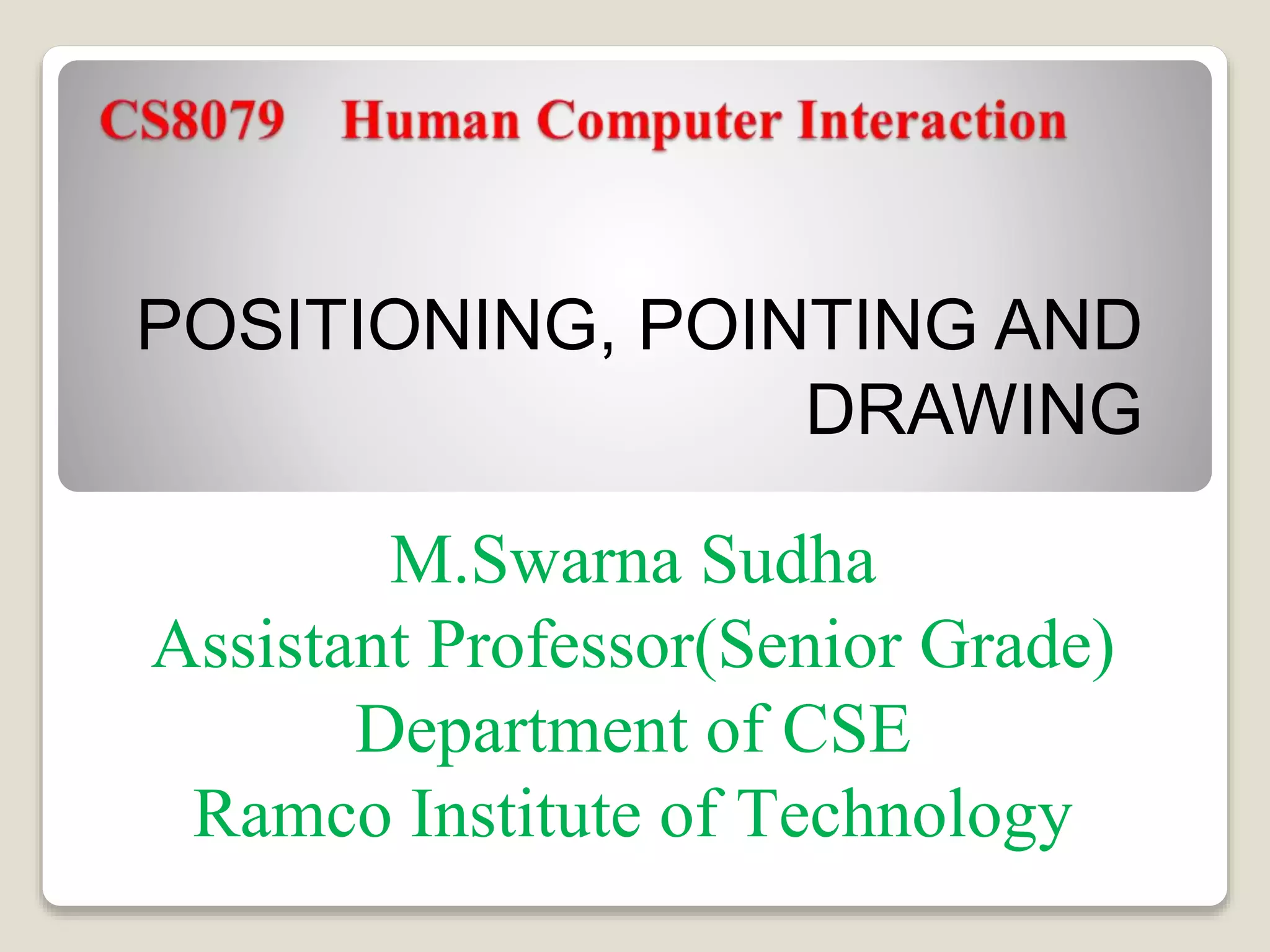Positioning, pointing and drawing in Human computer Interaction | PPTX