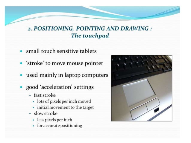 Positioning, pointing and drawing in Human computer Interaction | PPTX