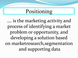 Developing a Positioning Strategy | PPTX | Business | Business and Finance