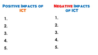 Positive-and-Negative-Impacts-of-ICT-in-our-Everyday-Life-Empacts-and ...