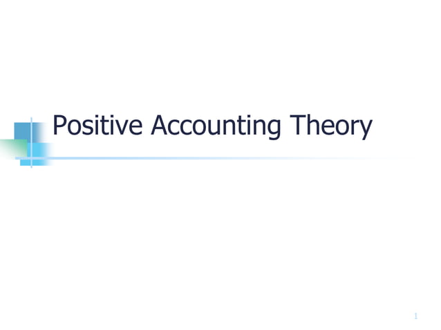 POSITIVE_ACCOUNTING_THEORY.ppt | Stocks and Bonds | Personal Investing