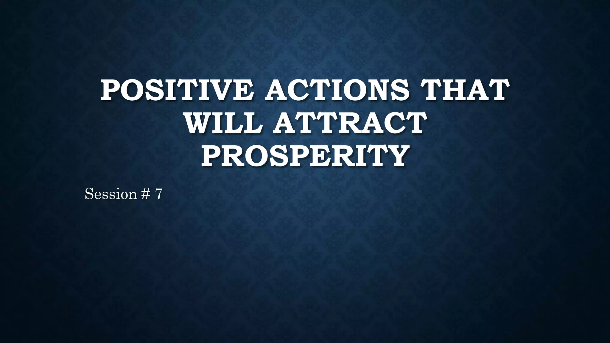 Positive acts that attract prosperity | PPTX