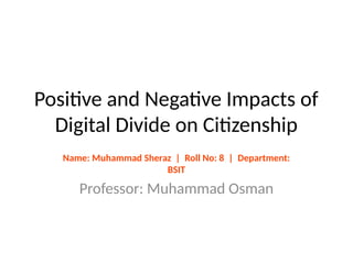Positive and negative impacts of digital divide on citizpptx.pptx
