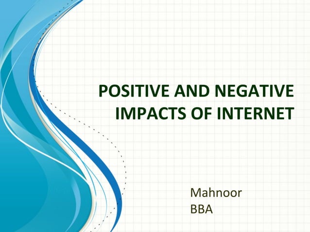 Positive and negative impacts of internet | PDF
