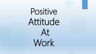 Positive Attitude In The Workplace