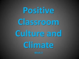 Positive classroom culture week 3 | PPT