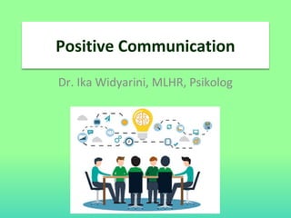 Positive Communication in organizationss | PPT