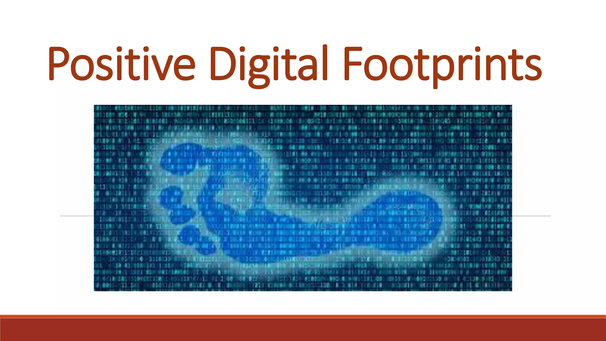 Positive Digital Footprints.pptx