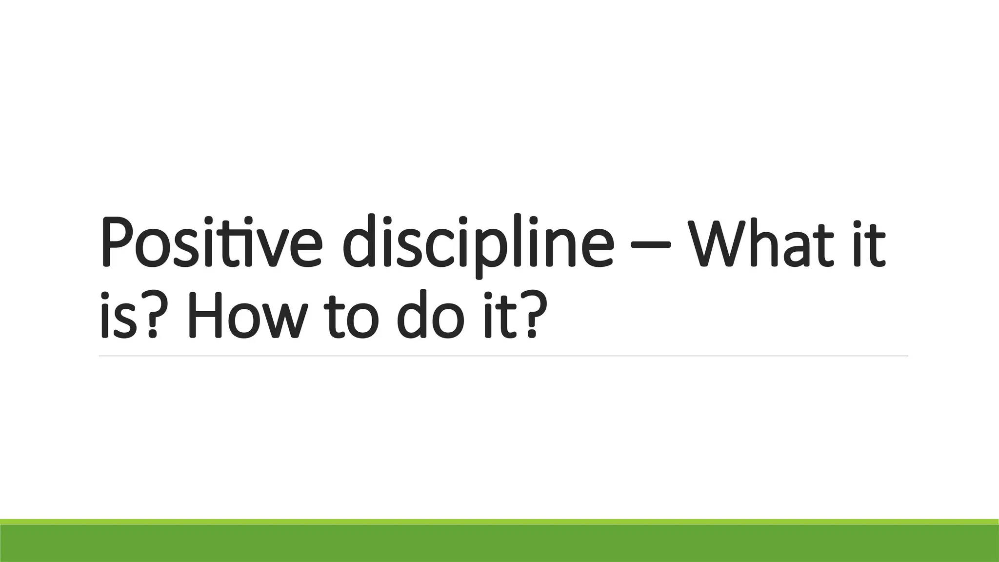 POSITIVE DISCIPLINE OF CHILDREN IN OUR CARE.pptx