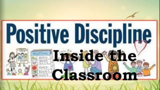 POSITIVE DISCIPLINE INSIDE THE CLASSROOM.pptx | Parenting | Family and ...