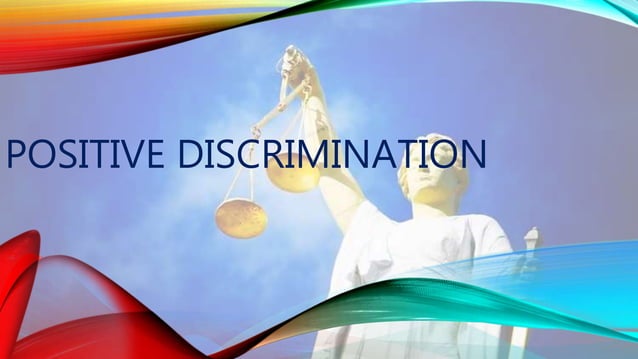Positive discrimination ppt | PPTX