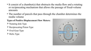 Positive displacement meter (PD) or Quantity meters | PPTX