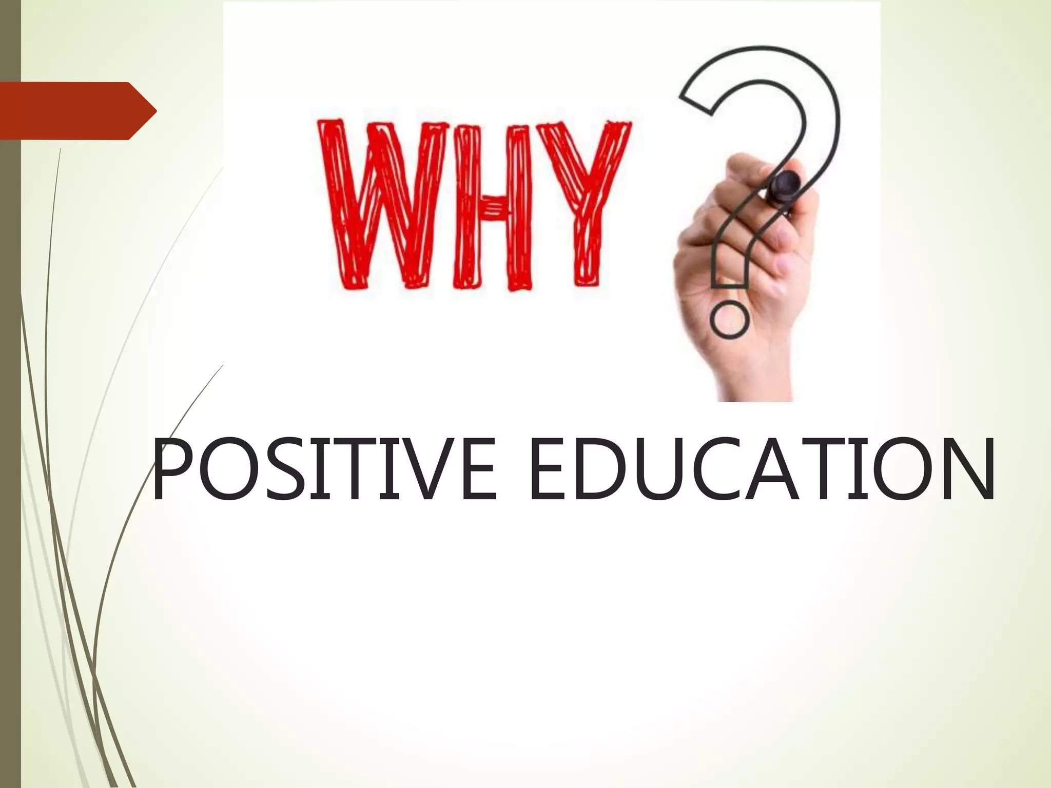 Positive education TEACHING WHAT WHY HOW | PPTX