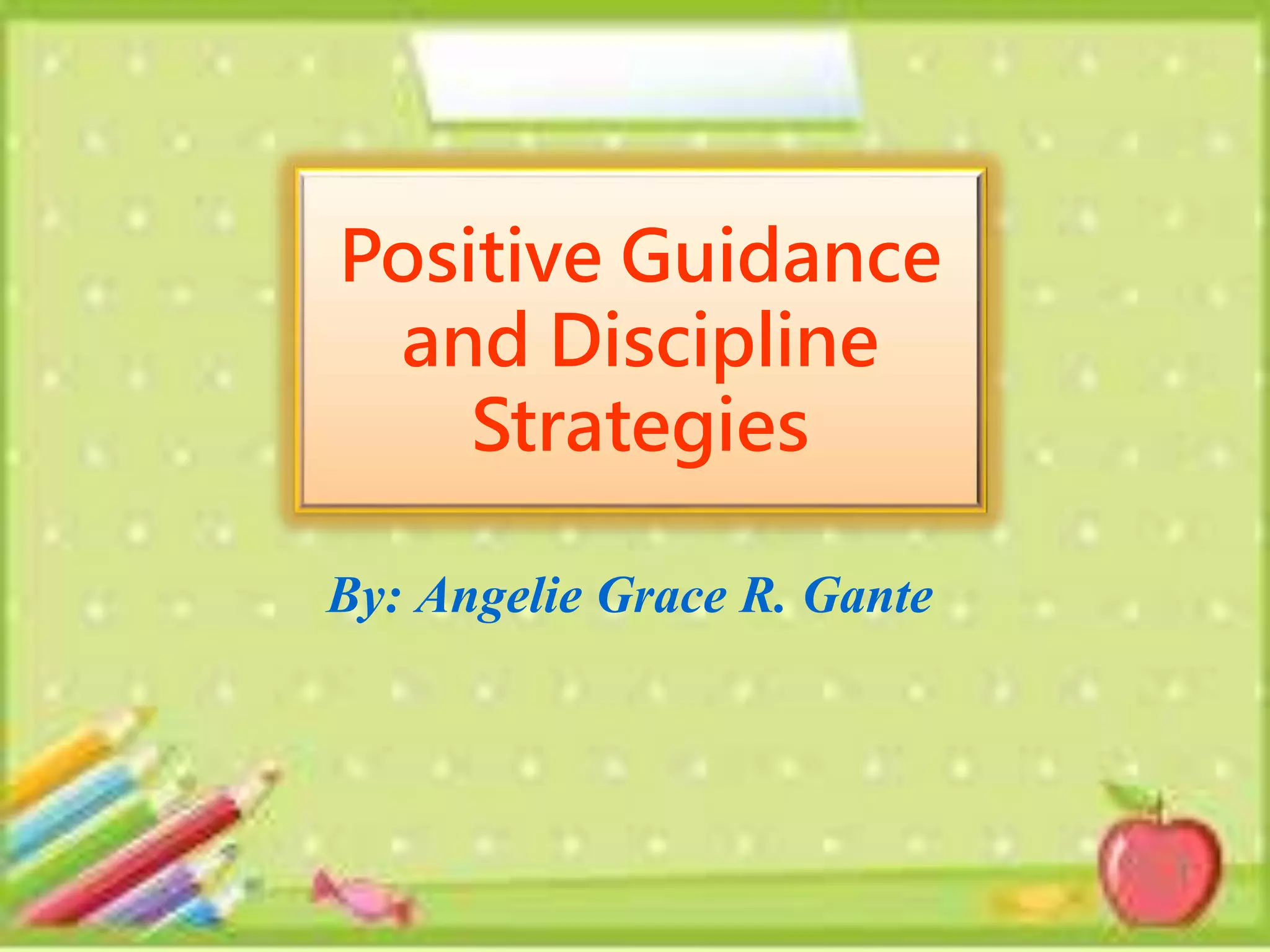 Positive guidance and discipline strategies | PPTX