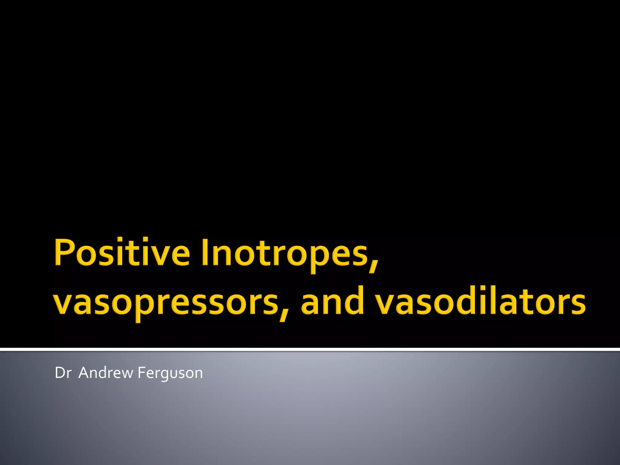 Positive inotropes, vasopressors, and vasodilators | PDF