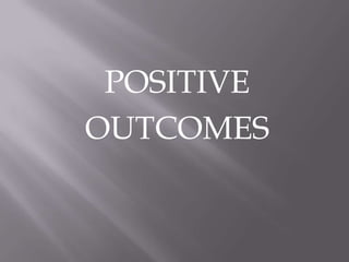 Positive outcomes | PPT