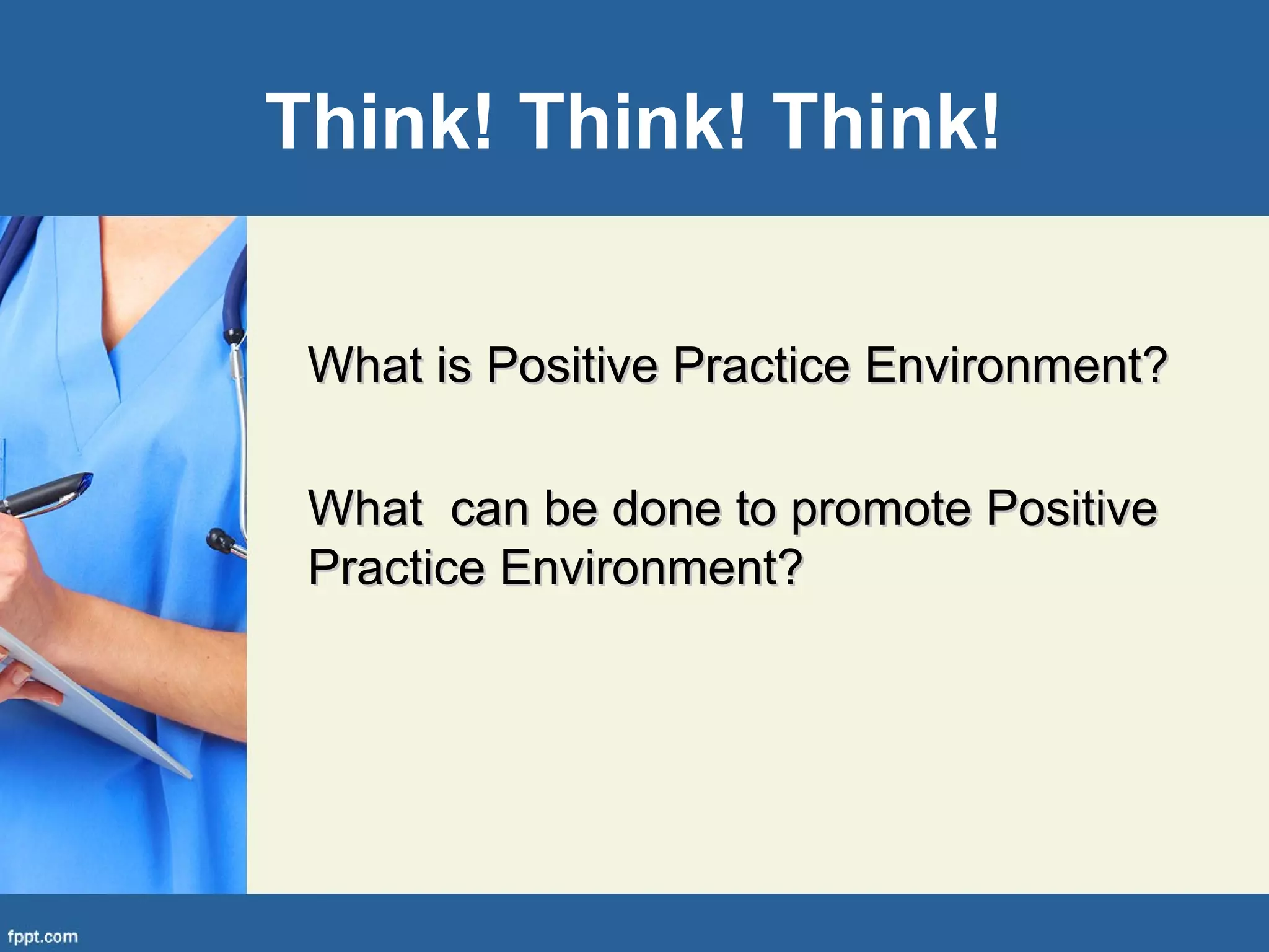 Positive Practice Environment for Nurses | PPT