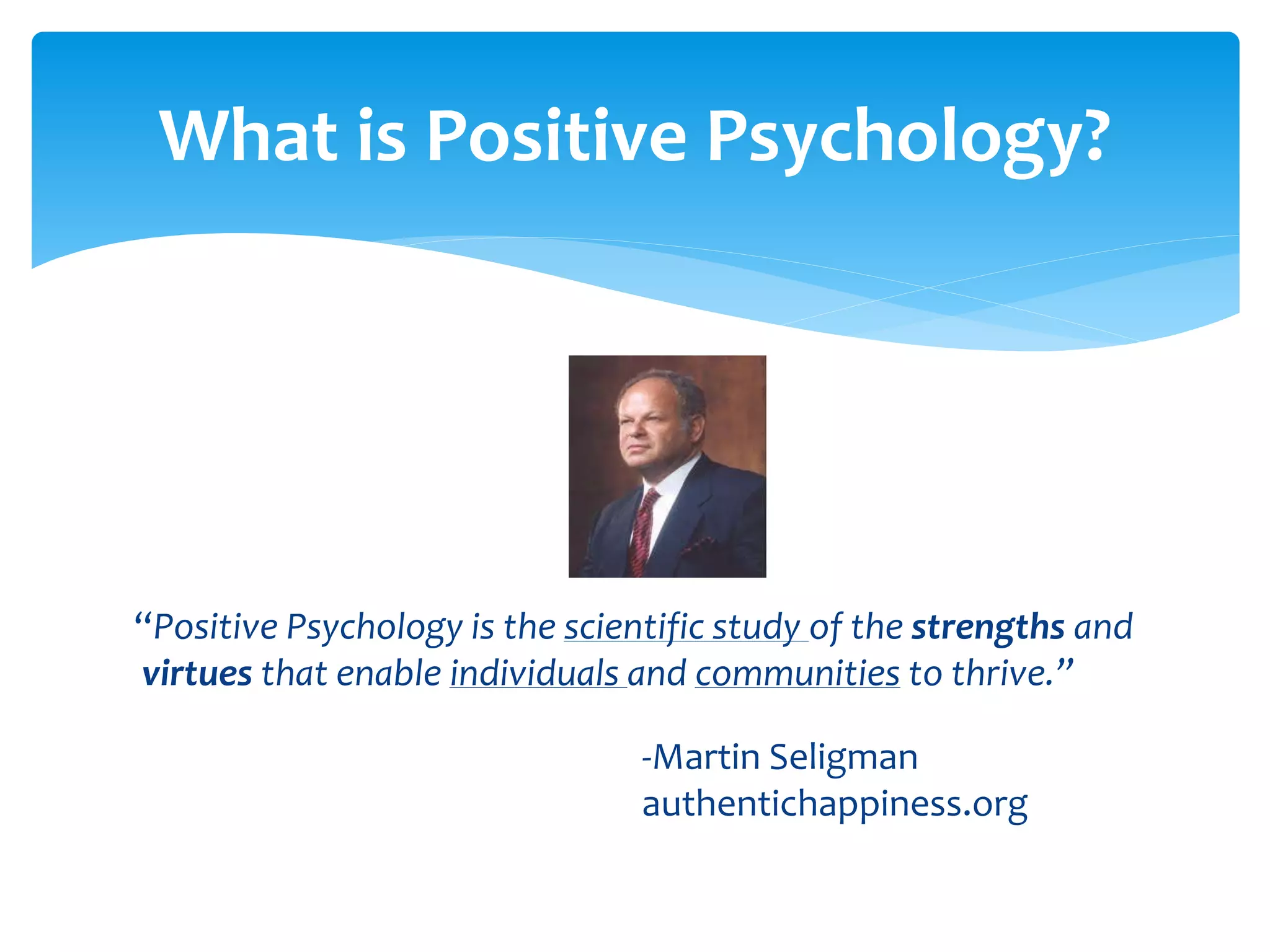 The Science of Happiness: Positive Psychology and You | PPTX