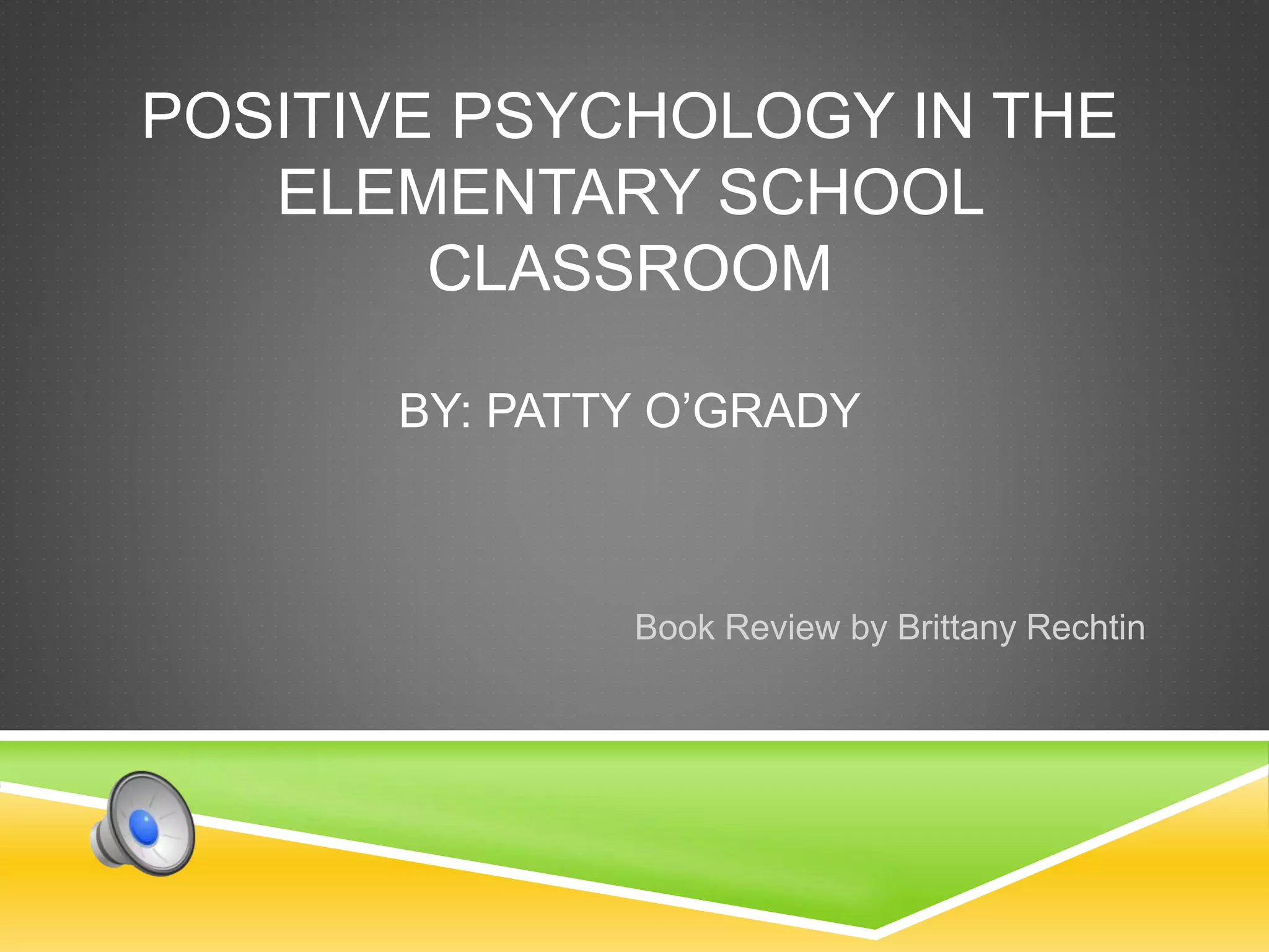 Positive Psychology in the Elementary School Classroom - Book Review | PPTX
