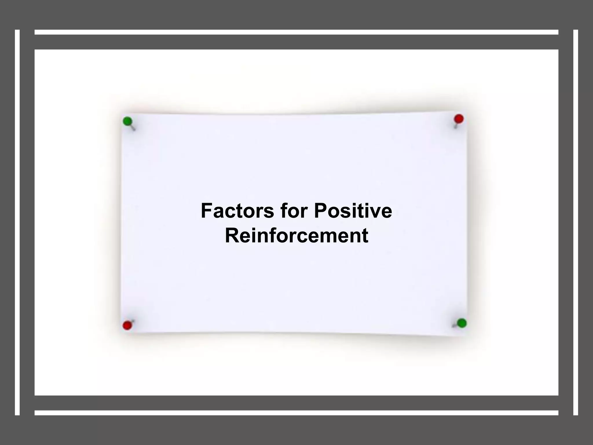 How important is positive reinforcement in the workplace? | PPT